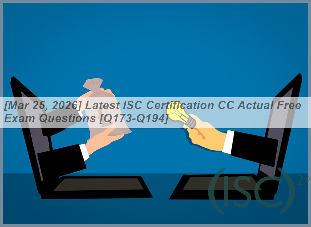 [Mar 25, 2026] Latest ISC Certification CC Actual Free Exam Questions ...