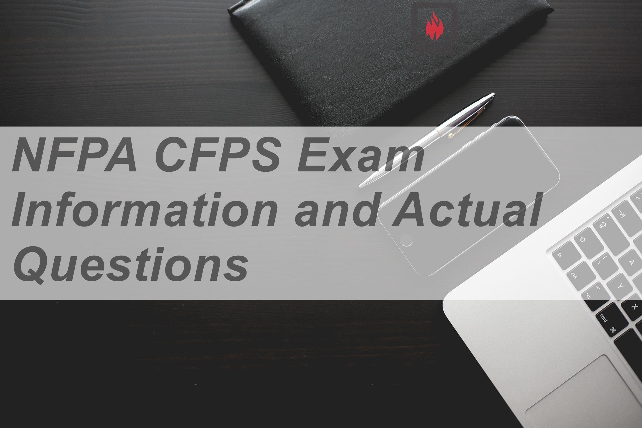 NFPA CFPS Exam Information and Actual Questions