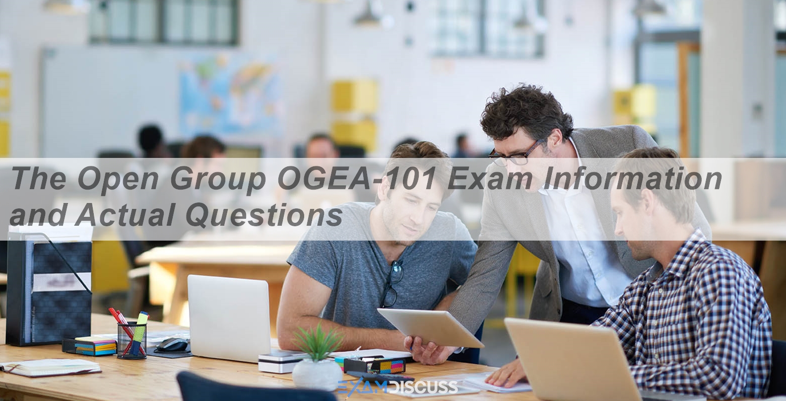 The Open Group OGEA-101 Exam Information and Actual Questions